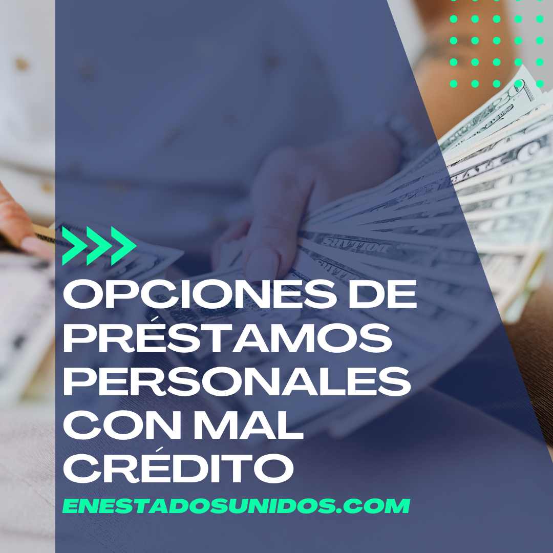Opciones de préstamos personales con mal crédito en Estados Unidos